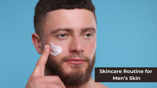 5 Key Steps to a Basic Skincare Routine for Men’s Skin