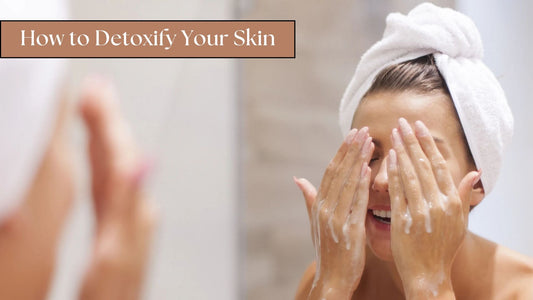 8 Essential Facts About Detoxifying Your Skin